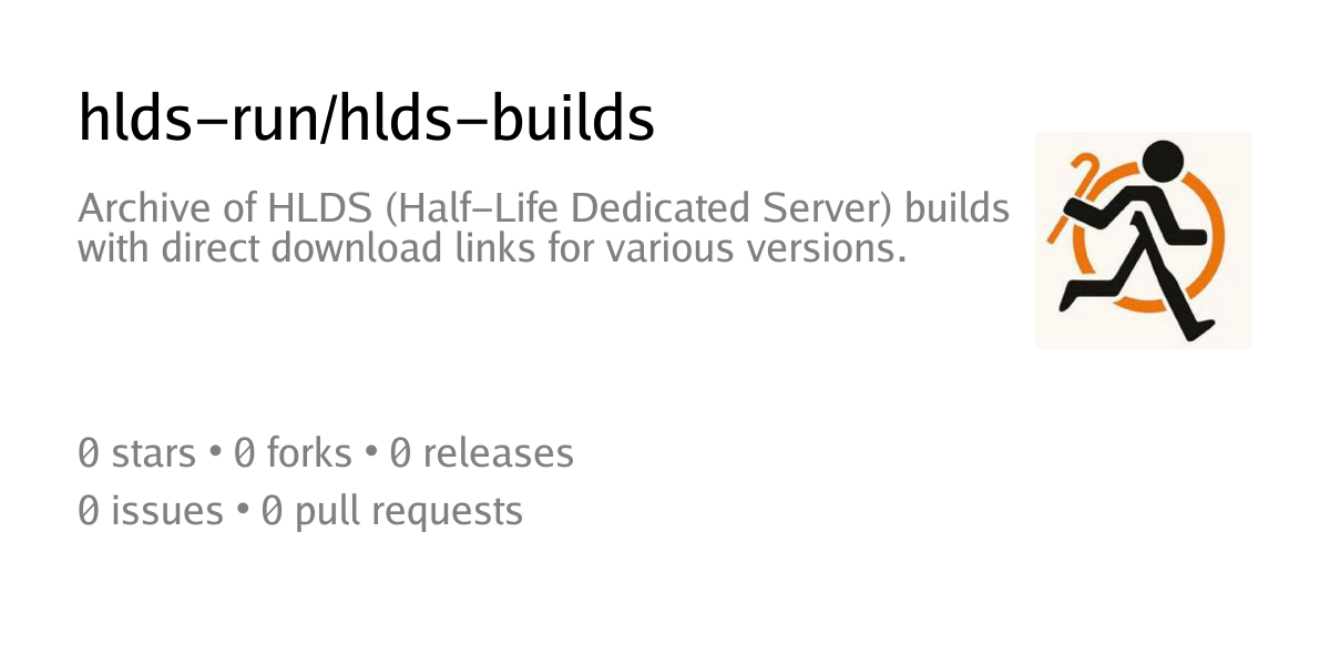 hlds-run/hlds-builds: Archive of HLDS (Half-Life Dedicated Server) builds with direct download ...
